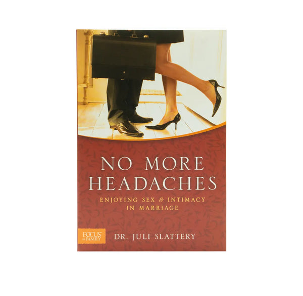 No More Headaches: Enjoying Sex & Intimacy in Marriage – BibleStore