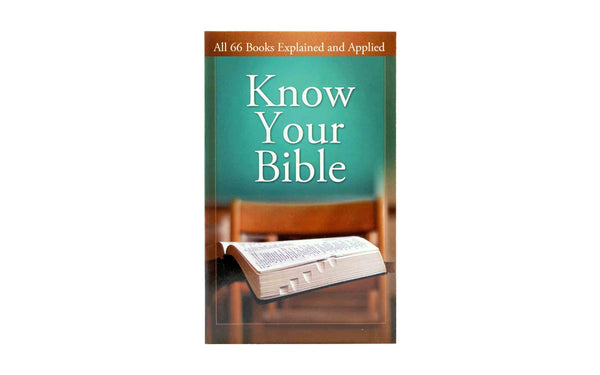 Know Your Bible: All 66 Books Explained and Applied – BibleStore
