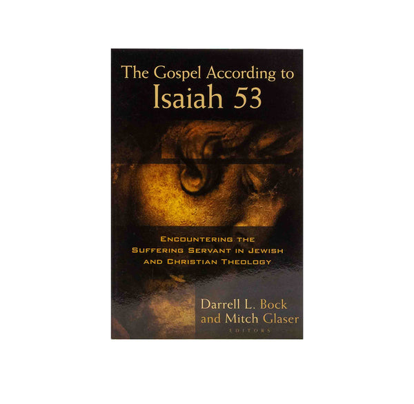 The Gospel According to Isaiah 53: Encountering the Suffering Servant ...