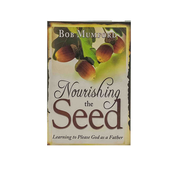 Nourishing the Seed: Learning to Please Father God – BibleStore