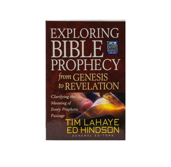 Exploring Bible Prophecy from Genesis to Revelation: Clarifying the Me ...