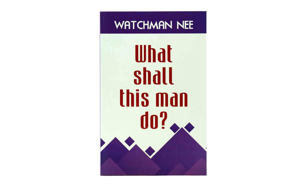 What Shall this Man Do? – BibleStore