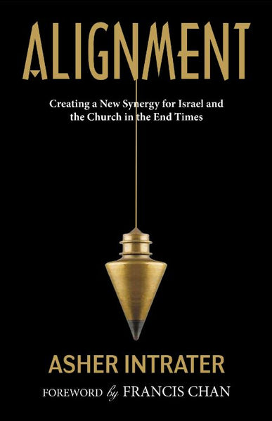 Alignment: Creating a New Synergy for Israel and the Church in the End ...
