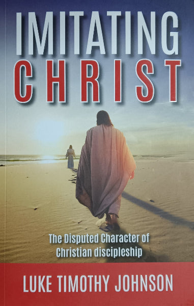 Imitating Christ: The Disputed Character of Christian Discipleship ...