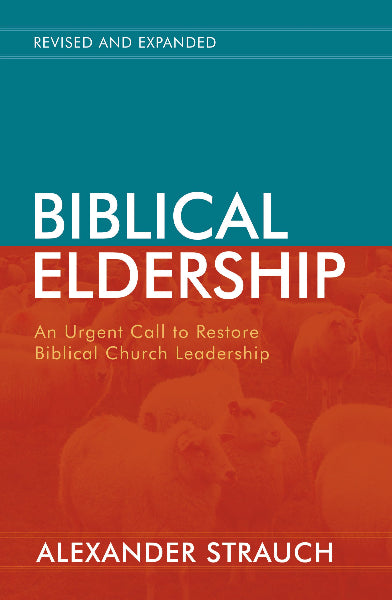 Biblical Eldership (Revised and Expanded) – BibleStore