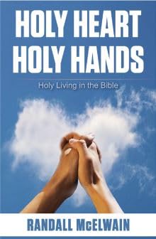 Holy Heart Holy Hands: Holy Living in the Bible – BibleStore