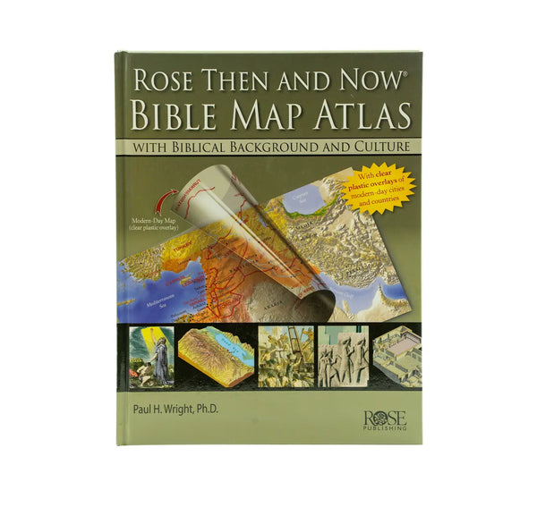 Rose Then and Now Bible Map Atlas: With Biblical Background and Cultur ...