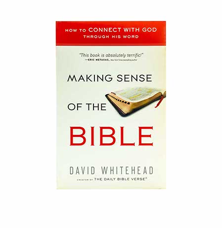 Making Sense of the Bible: How to Connect With God Through His Word ...