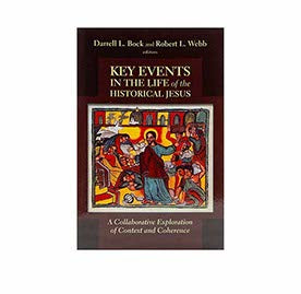 Key Events in the Life of the Historical Jesus: A Collaborative Explor ...