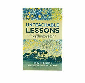 Unteachable Lessons: Why Wisdom Can't Be Taught (and Why That's Okay ...