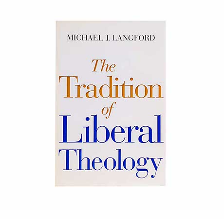The Tradition of Liberal Theology – BibleStore