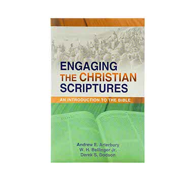 Engaging the Christian Scriptures: An Introduction to the Bible ...