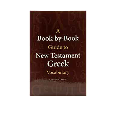 A Book-by-Book Guide To New Testament Greek Vocabulary – BibleStore