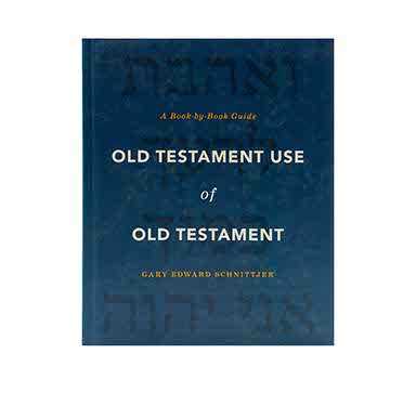 Old Testament Use of Old Testament: A Book-by-Book Guide – BibleStore